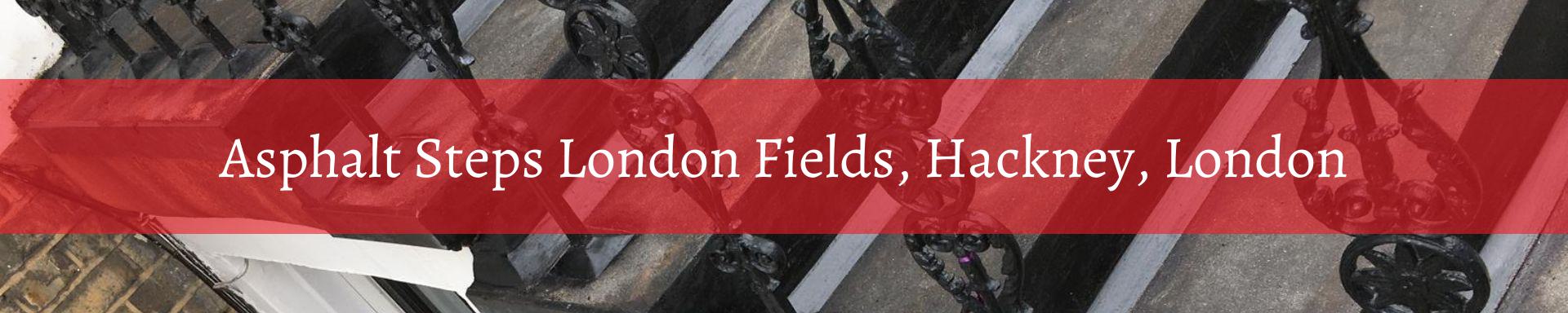 Asphalt Steps London Fields, Hackney